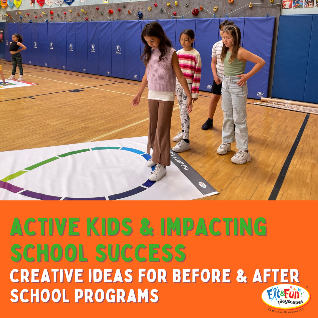 Active Kids & Impacting School Success : Creative Ideas for Before and ...