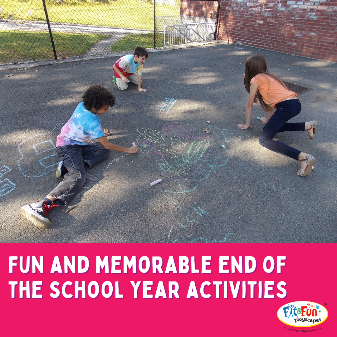 Fun and Memorable End of the School Year Activities